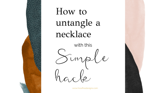 How to untangle necklace chains with this simple hack – How Fine Designs